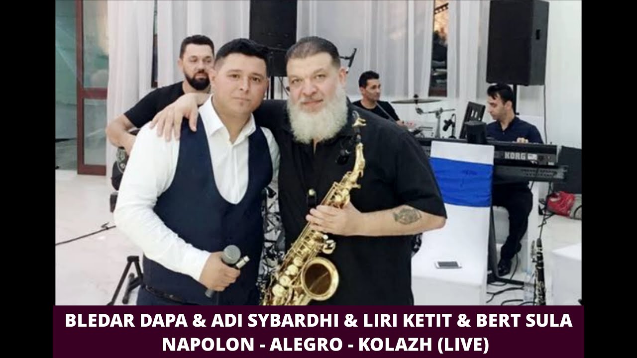 Bledar Dapa & Adi Sybardhi & Liri Ketit & Bert Sula - Napolon , Alegro ...