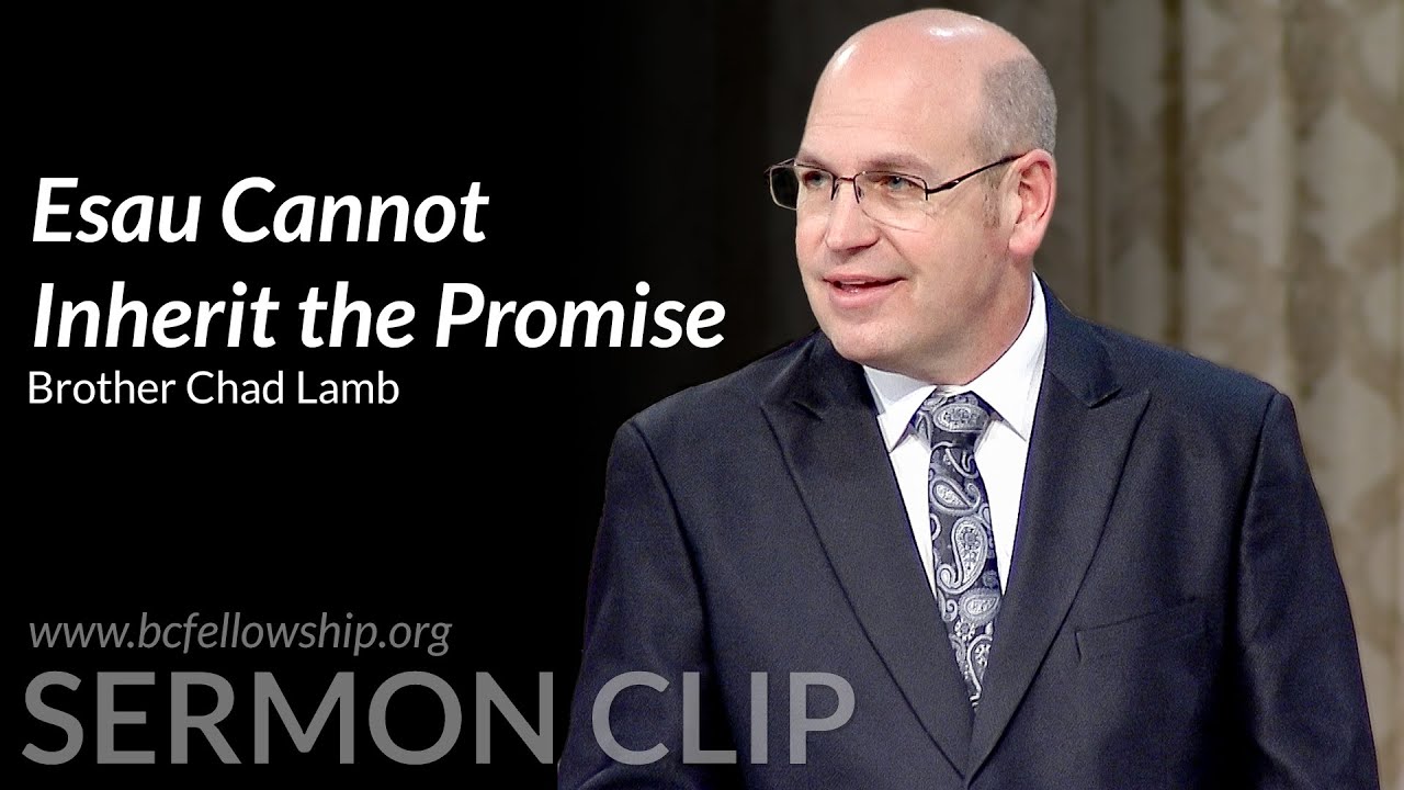 Sermon Clip: 240128 - Chad Lamb: Esau Cannot Inherit the Promise - YouTube