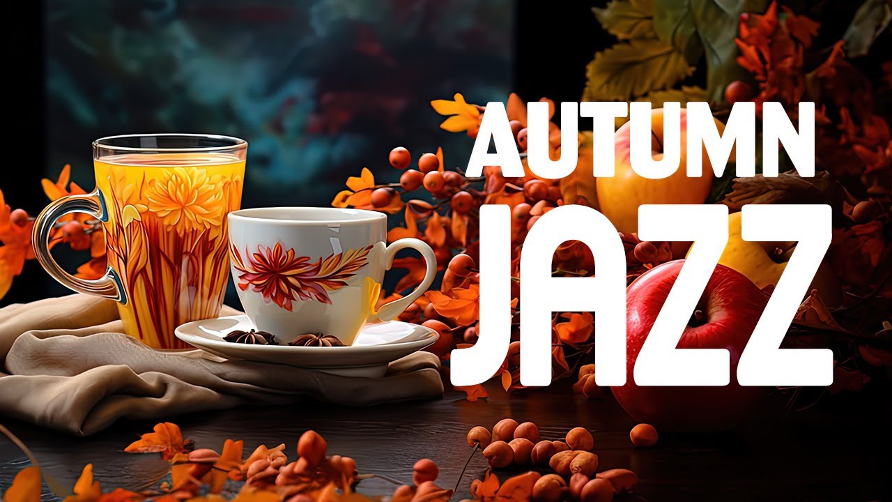 Chilly Autumn Jazz ☕ Smooth October Coffee Jazz Music and Bossa Nova ...