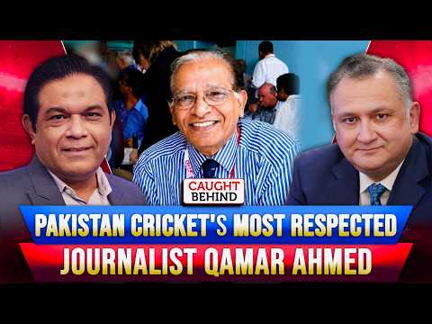 Pakistan Cricket's Most Respected Journalist Qamar Ahmed | Caught Behind