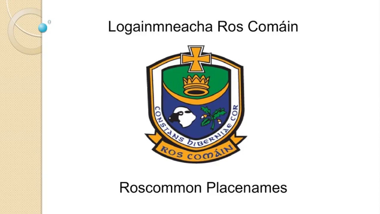 Roscommon Placenames / Logainmneacha Ros Comáin - YouTube