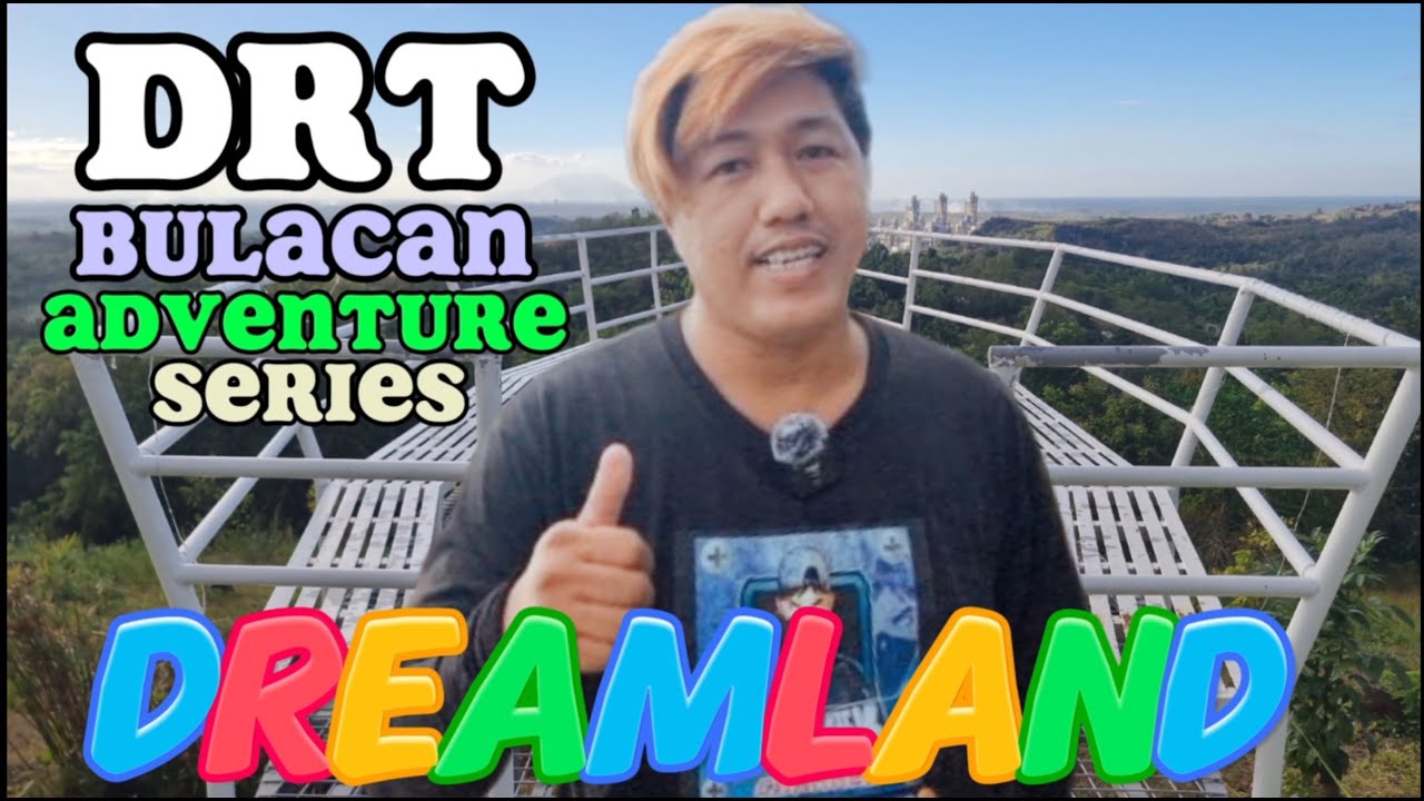DRT Bulacan Adventure Series: Dreamland - YouTube