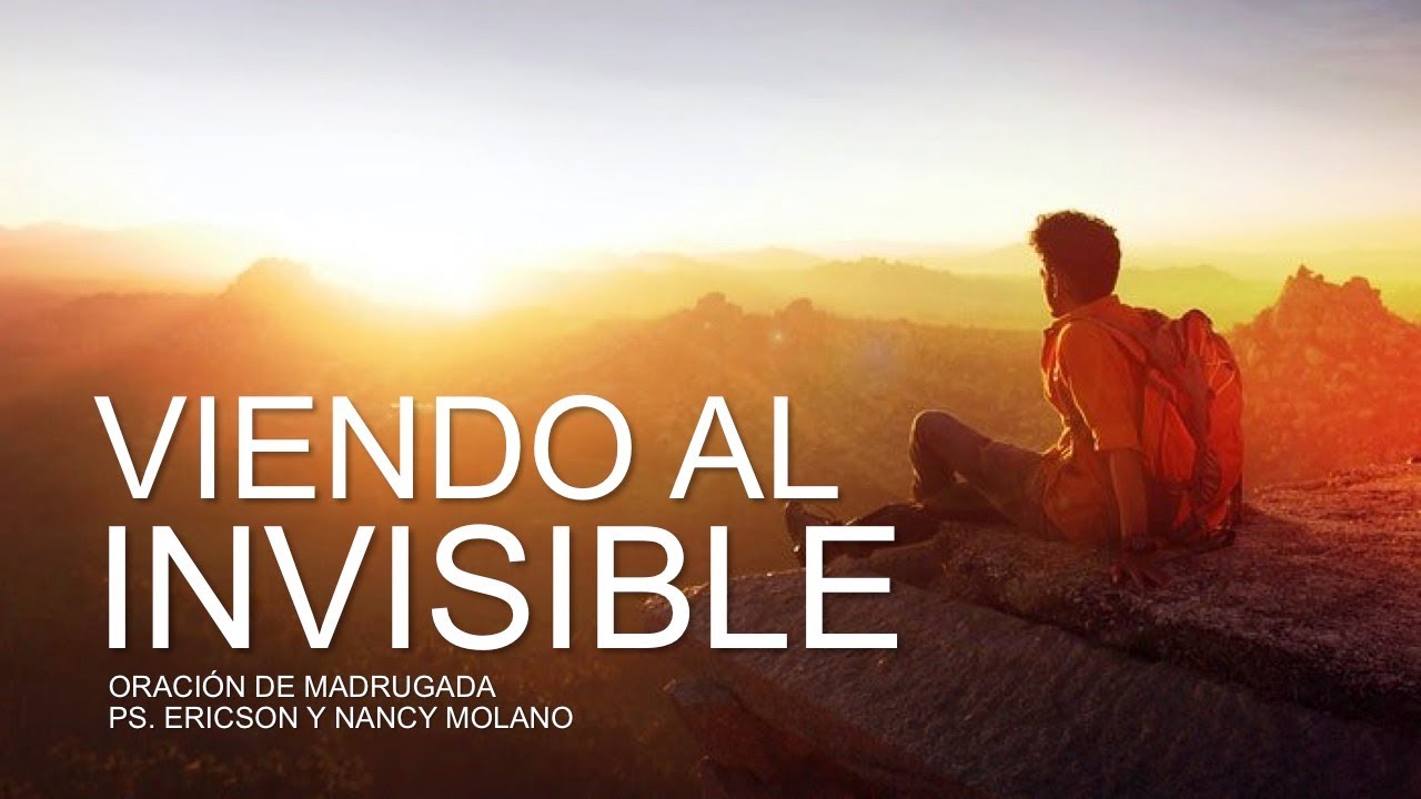 Viendo Al Invisible | Ps. Ericson y Nancy Molano | Oración de Madrugada ...