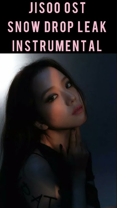 JISOO OST SNIPPET SNOW DROP INSTRUMENTAL || 1 || TOUCH DOWN SNIPPET - YouTube