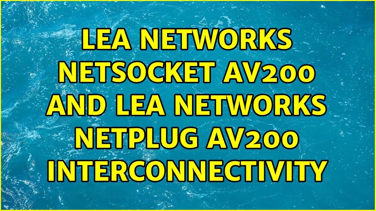 LEA Networks NetSocket AV200 and LEA Networks NetPlug AV200 ...