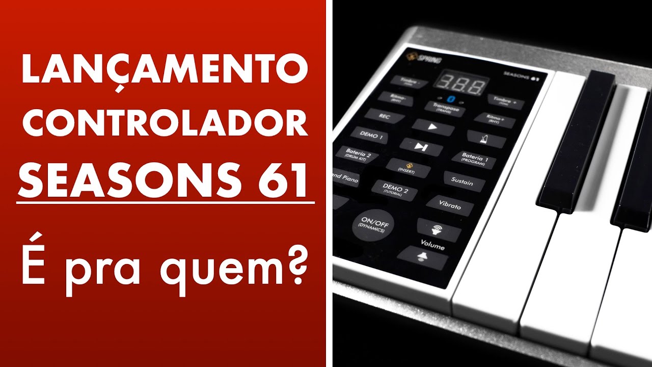 TECLADO CONTROLADOR MIDI SEASONS 61 SPRING | PRA QUEM É? - YouTube
