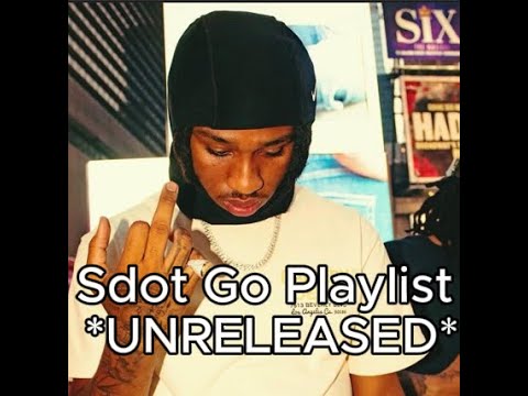 Sdot Go Playlist *UNRELEASED* PT. 2 - YouTube