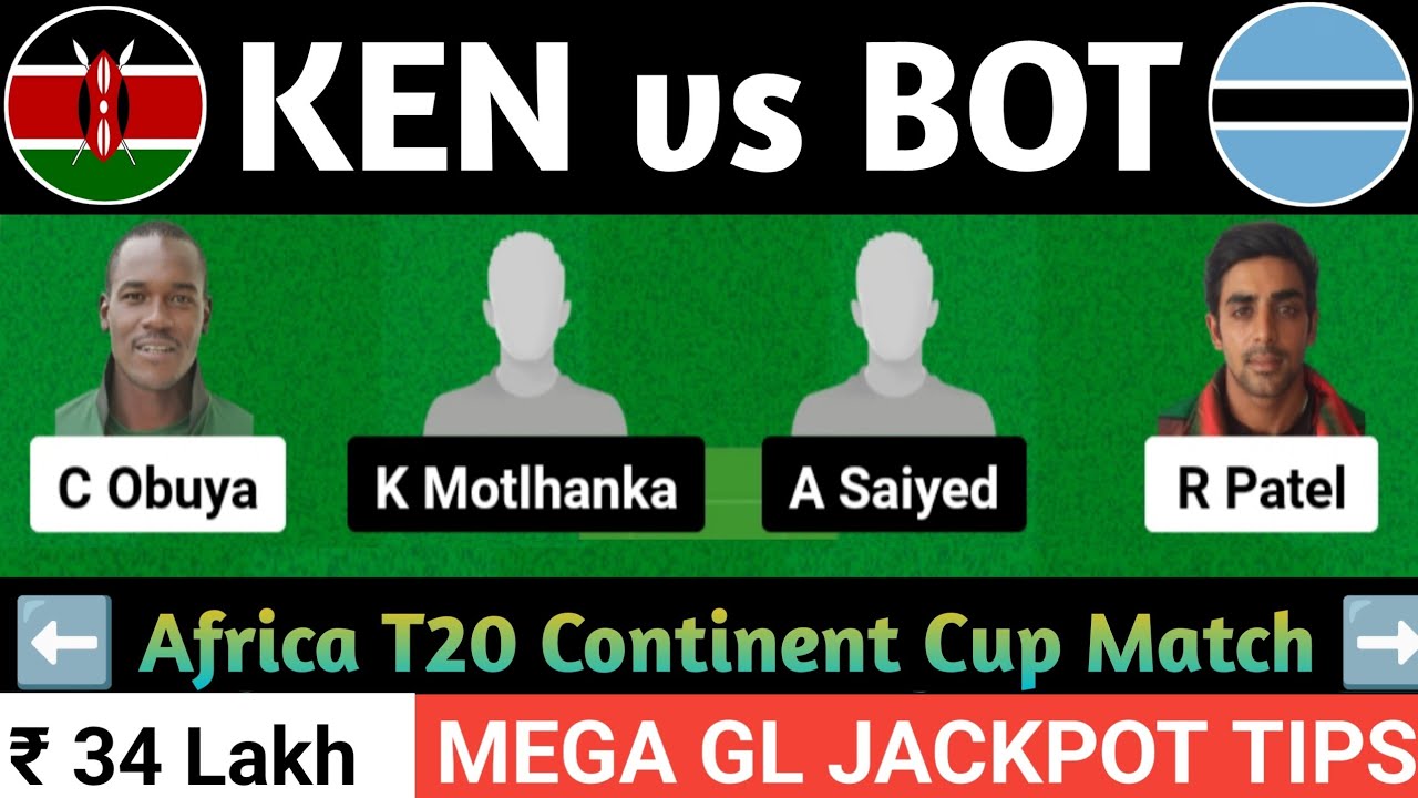 KEN vs BOT Dream11 Prediction | KEN vs BOT Dream11 Team | ken vs bot ...