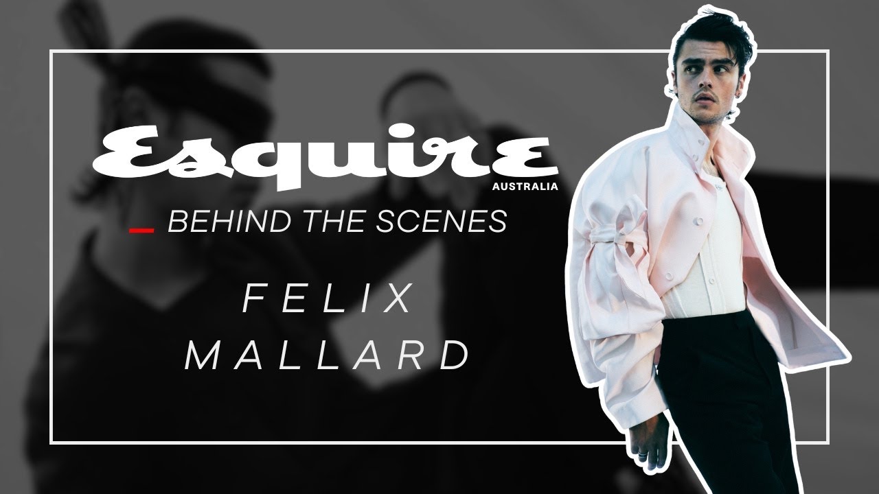 Felix Mallard, Esquire Australia Spring 2025 Cover Star - YouTube