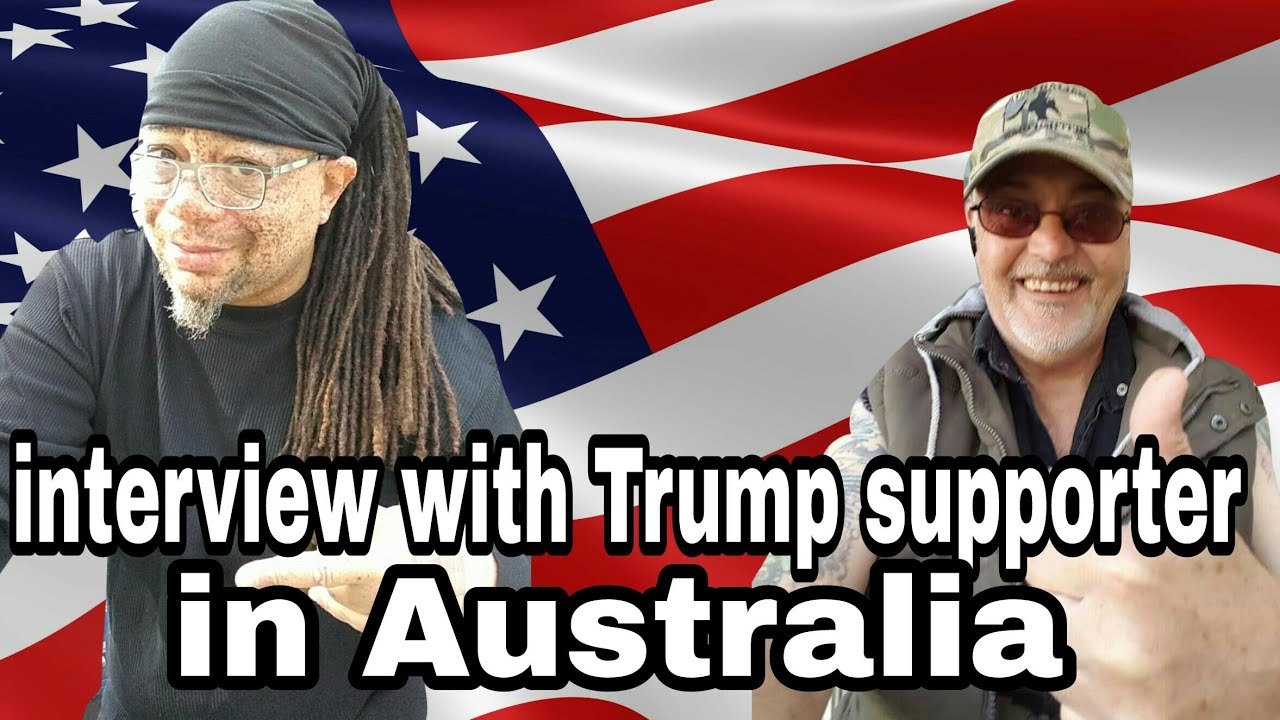 Interview with Trump supporter in Australia - YouTube