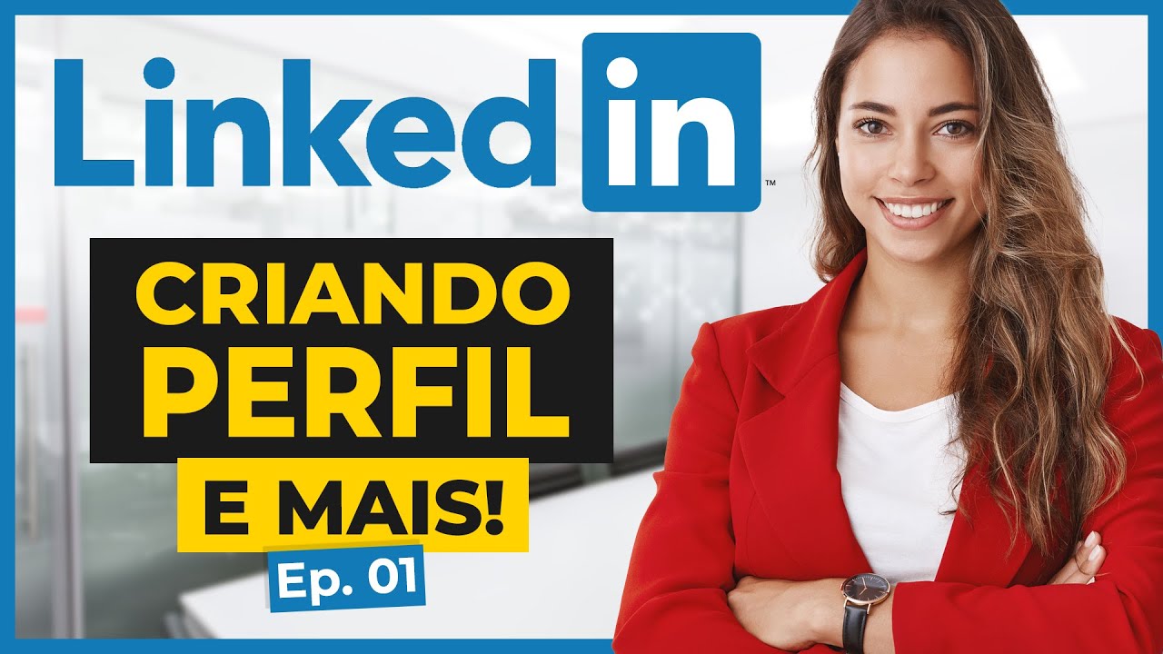 Como Criar Conta no LinkedIn e Conseguir Emprego | Ep. 01 - YouTube