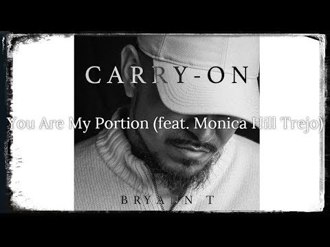 Christian Rap | Bryann T - You Are My Portion (feat. Monica Hill Trejo ...