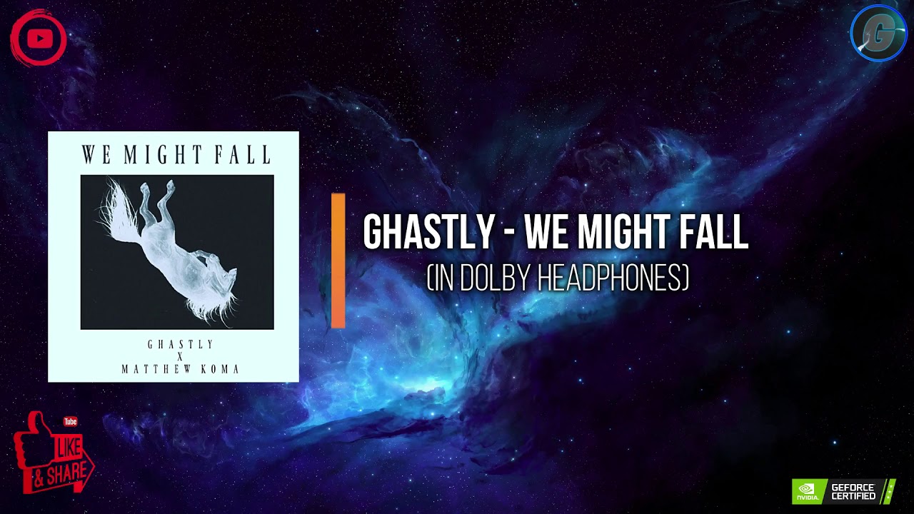 Ghastly - We Might Fall (In Dolby Headphones) !! - YouTube
