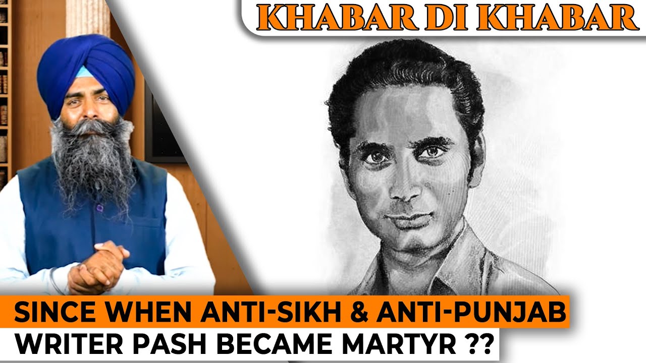 Khabar Di Khabar 🔴 Since When Anti-Sikh & Anti-Punjab Writer Pash ...
