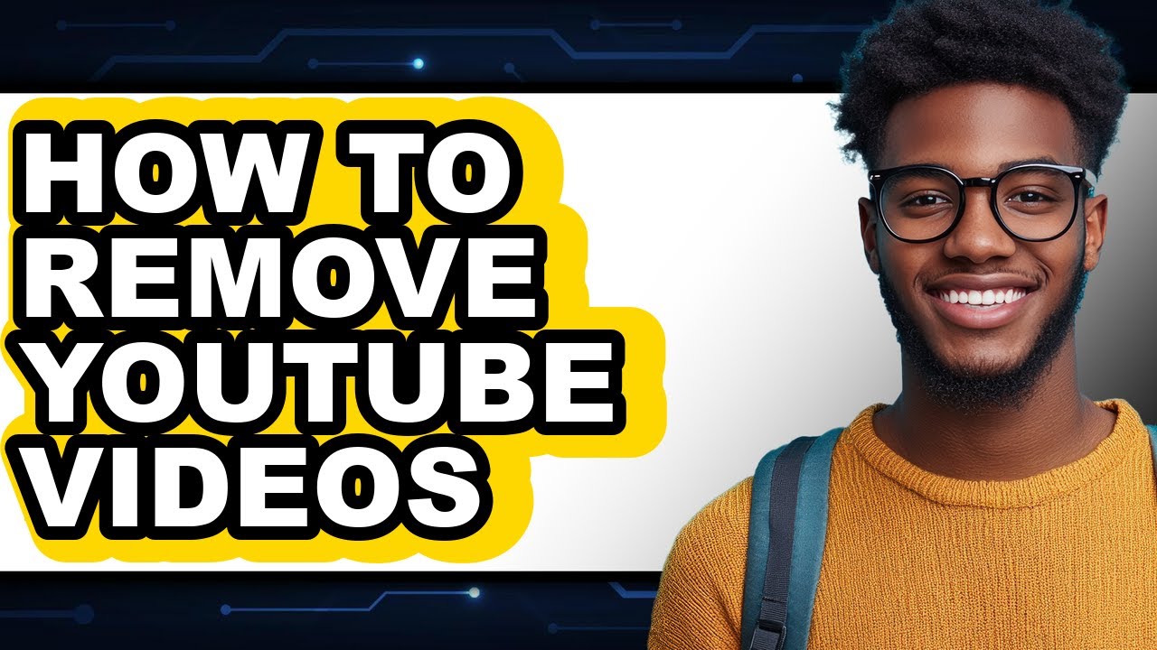 How to Remove Youtube Videos (only Way) - YouTube