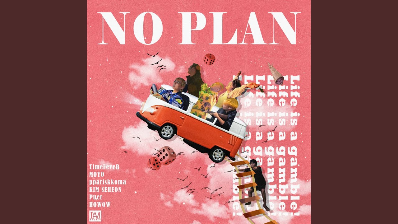 NO PLAN (인생은 도박) - YouTube Music