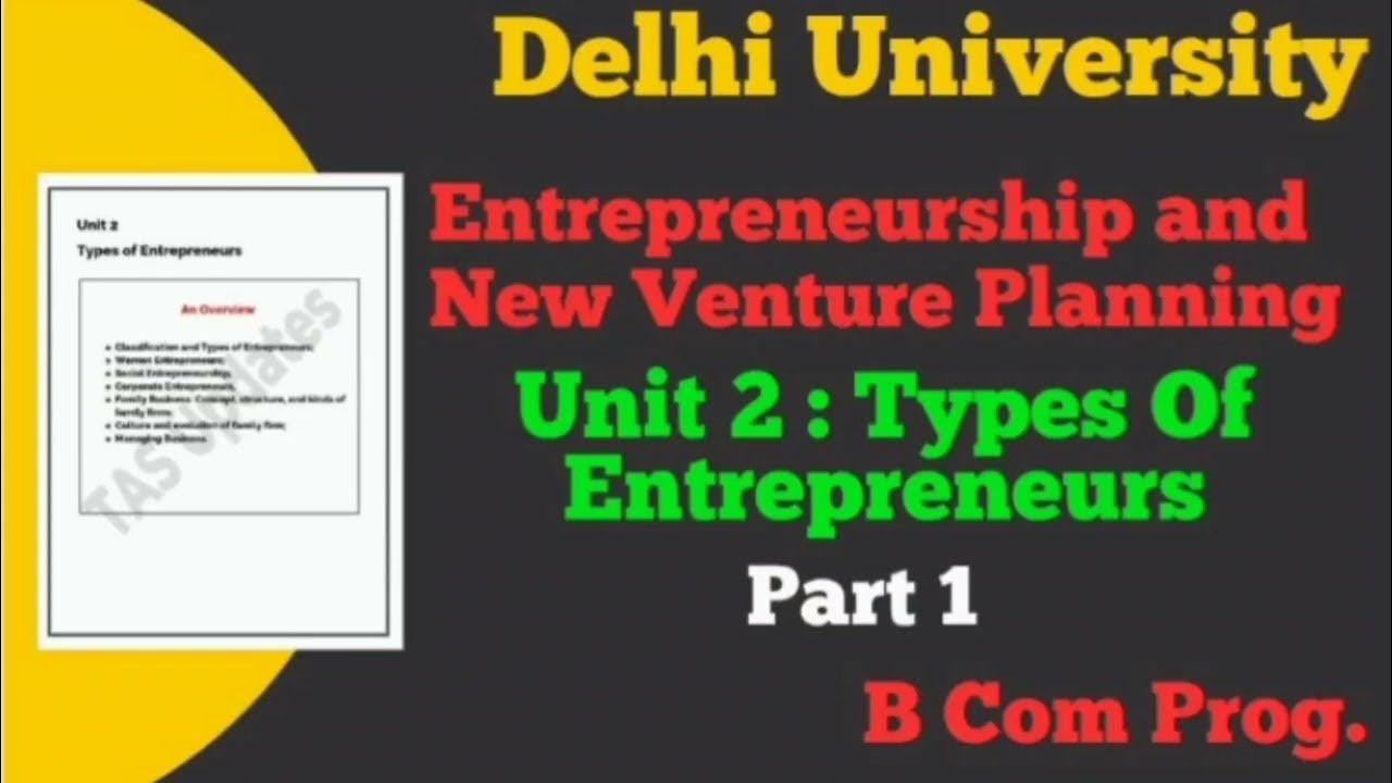 Unit 2 : Types Of Entrepreneurs l Part 1 l Entrepreneurship and New ...