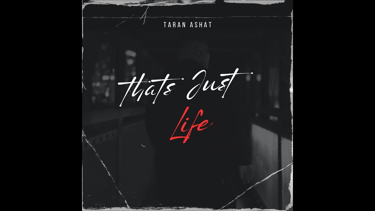 Taran Ashat - Thats Just Life (Official Lyrics Video) | New Hip Hop ...