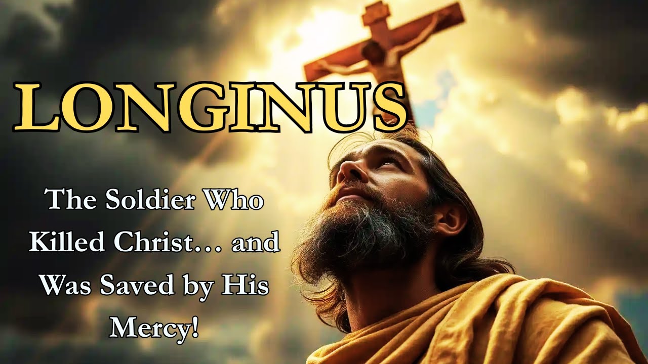 St. Longinus: The Untold Story of the Roman Soldier Who Found Salvation ...