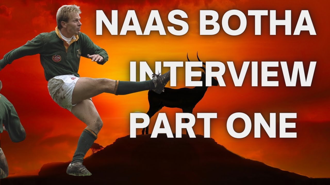 From Isolation to Legend: Naas Botha on South Africa's Return to Rugby ...