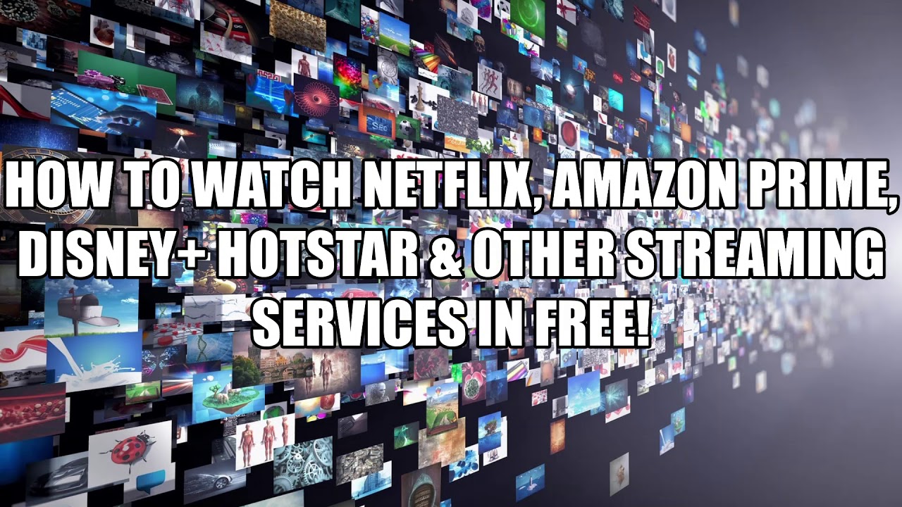How To Watch Free Netflix Amazon Prime Voot Hotstar And Other