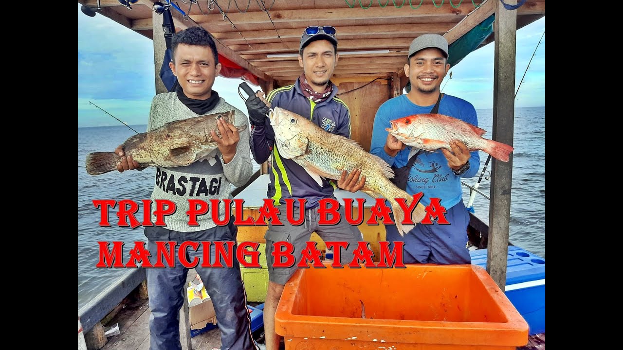 Mancing Mania Batam || Trip Pulau Buaya - YouTube