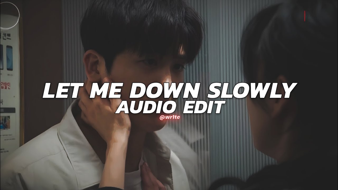 let me down slowly || alec benjamin [edit audio]