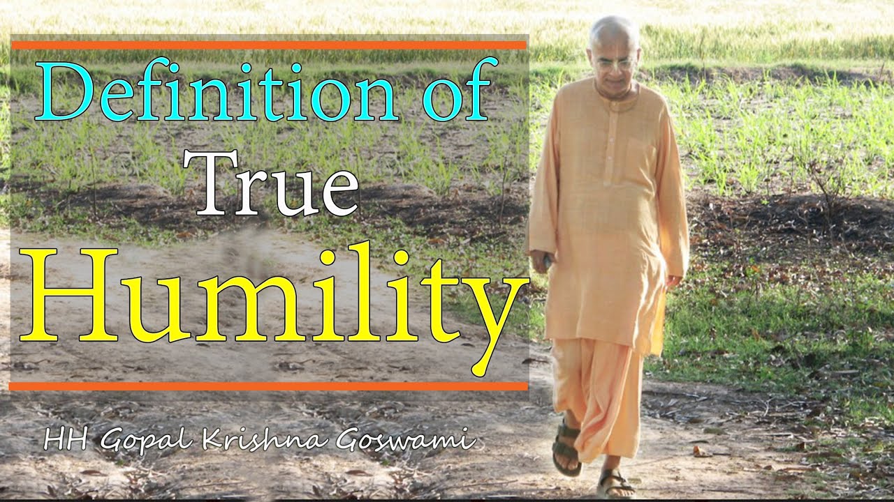 Definition Of True Humility || HH Gopal Krishna Goswami || ISKCON Delhi ...