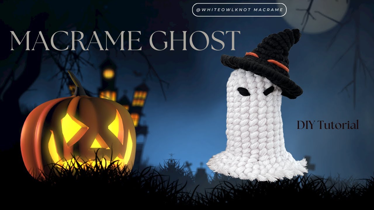 How To Make Macrame GHOST / Halloween Decor / Cute 3D Macrame Sculpture ...