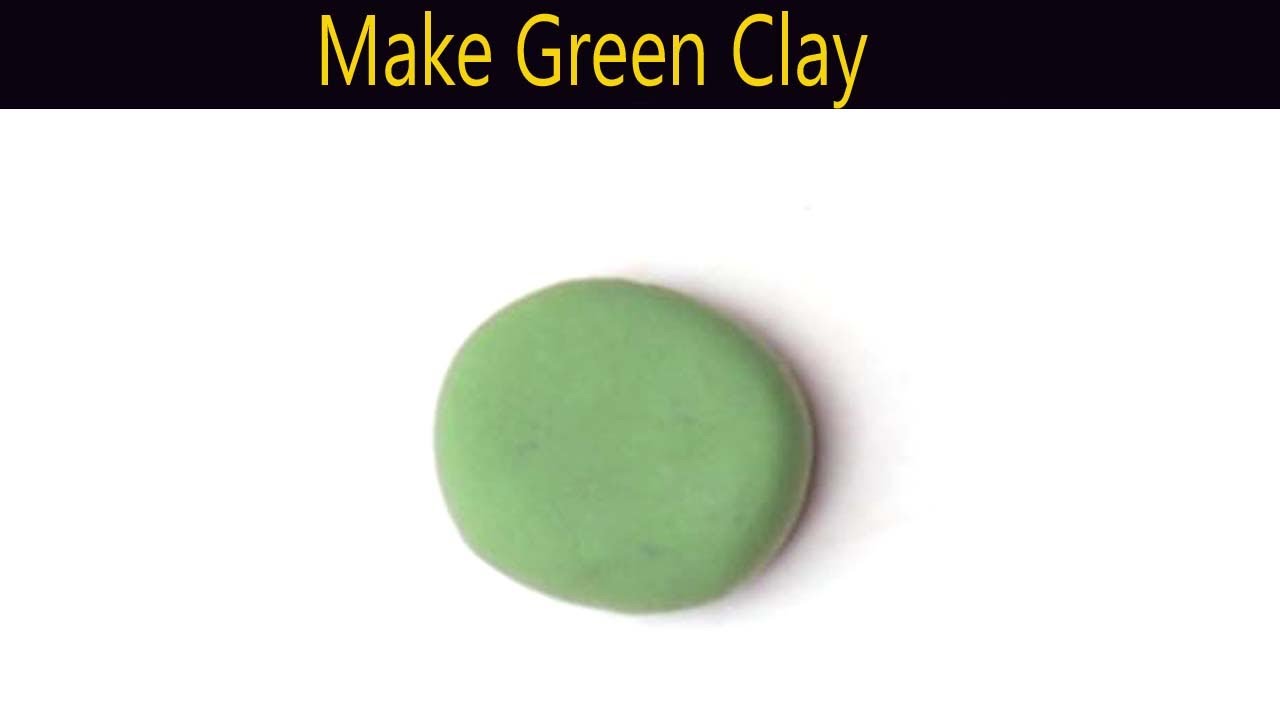 How To Make Green Clay - Color Mixing Video - YouTube