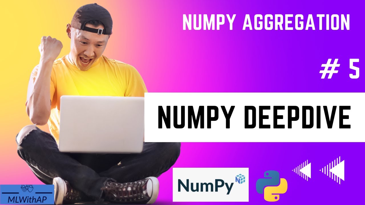 5 Numpy Aggregation Numpy Array Deepdive Youtube
