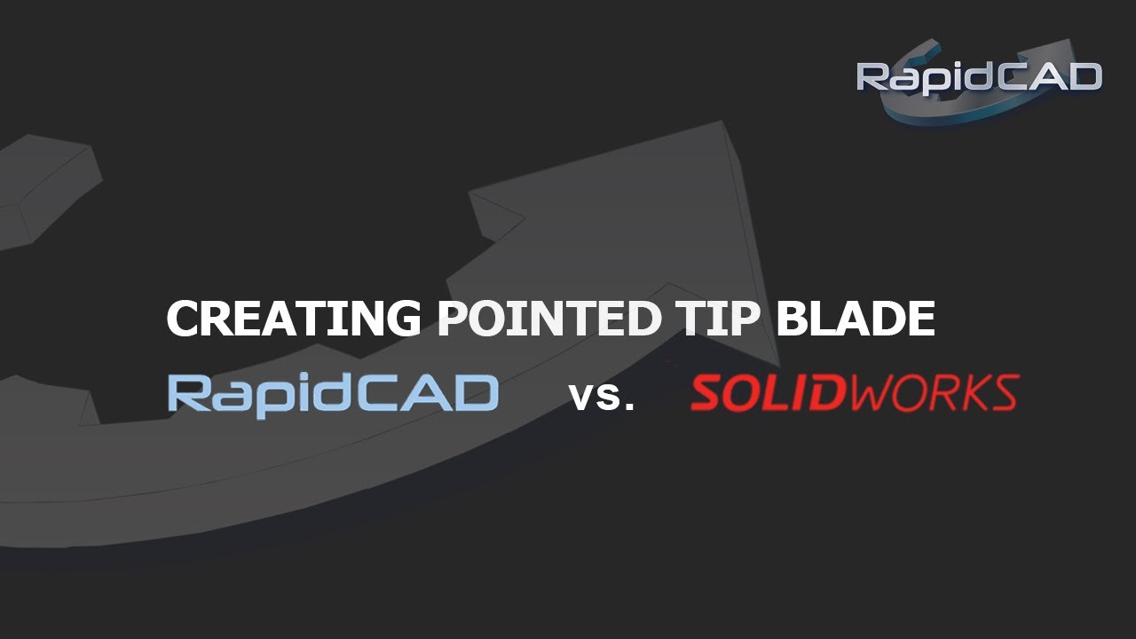 RapidCAD vs. SolidWorks Comparison-Creating Pointed Tip Blade - YouTube