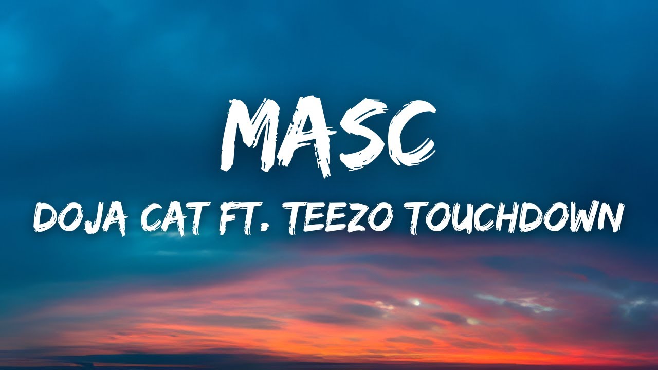 Doja Cat - MASC (Lyrics) ft. Teezo Touchdown - YouTube