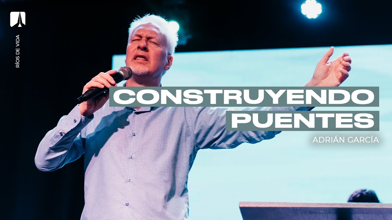 Construyendo puentes | Adrián García | 10/07/24 - YouTube