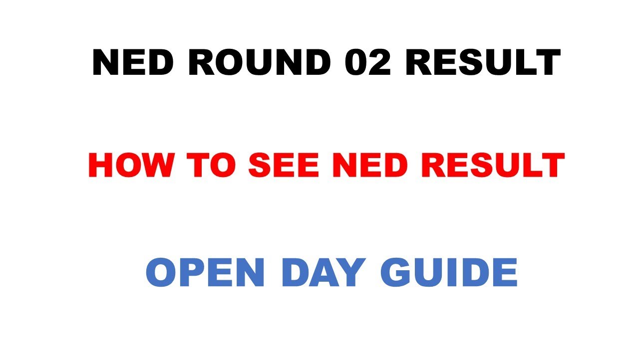 NED Round 02 Result | Ned Open Day | Ned Round 02 Result Announced ...