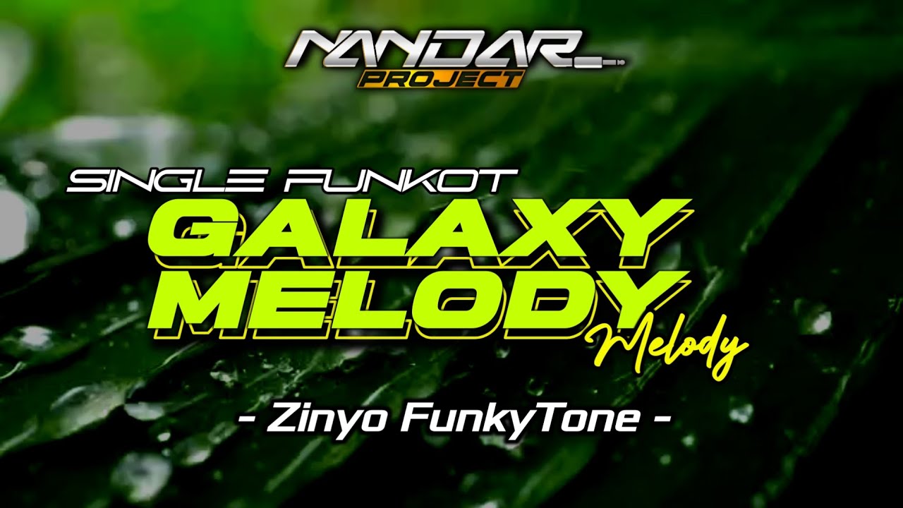 Funkot GALAXY MELODY - Melody || By Zinyo FunkyTone - YouTube