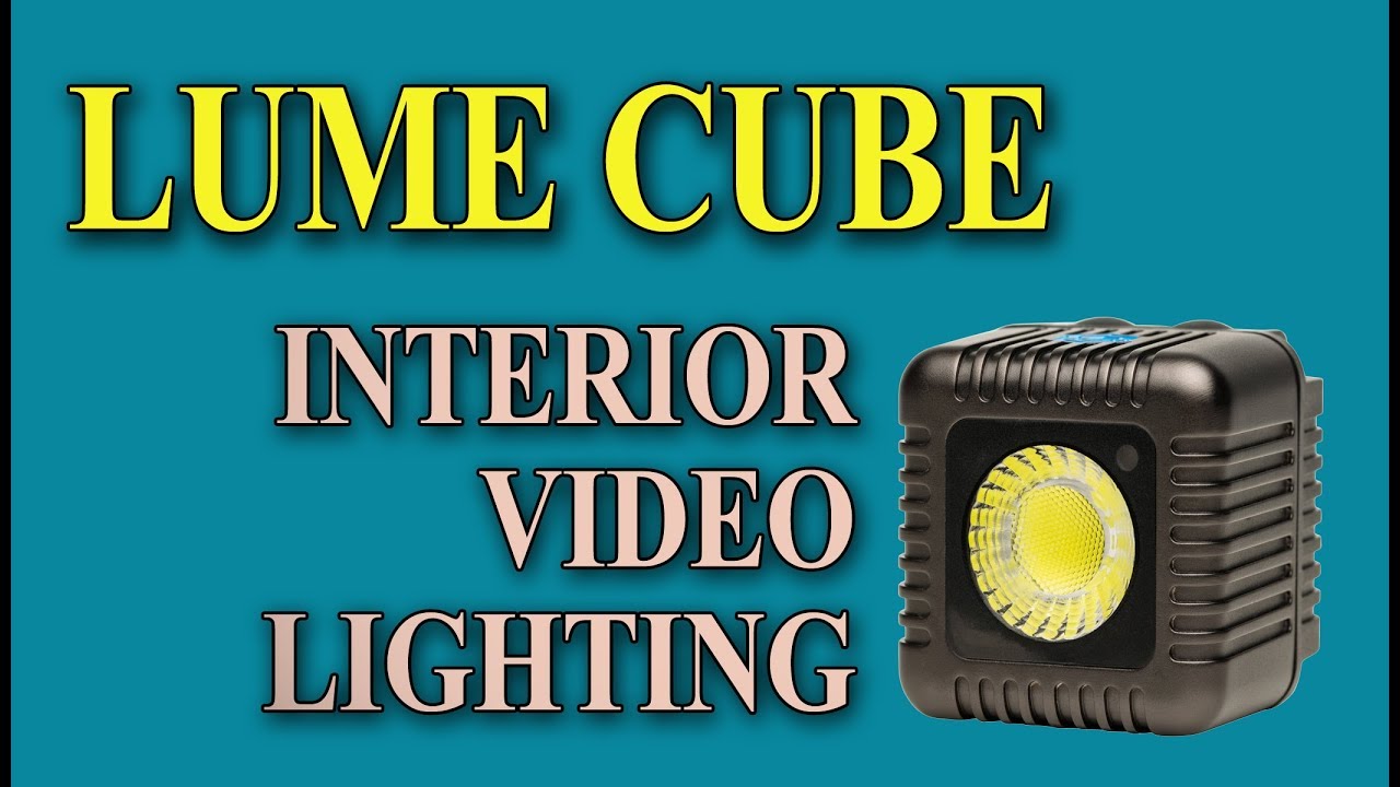 LUME CUBE TESTING for INTERIOR VIDEO LIGHTING - YouTube