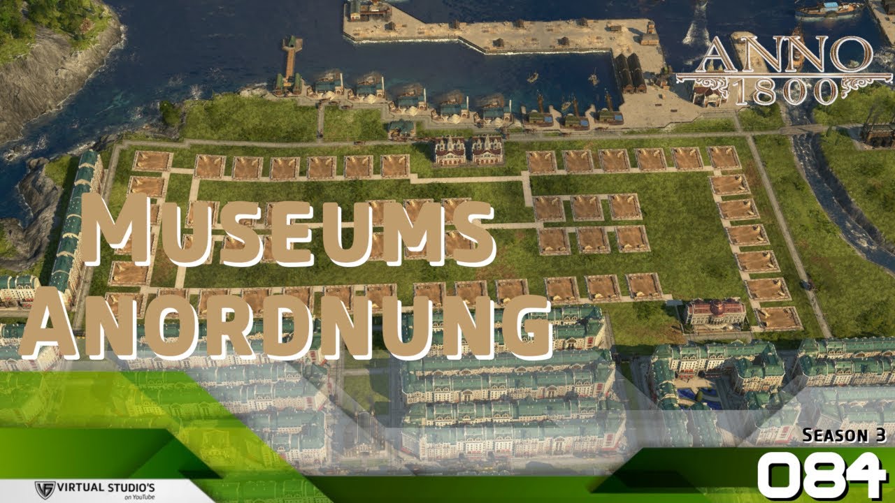 Museums Anordnung - Anno 1800 #084 [Let´s Play | German] - YouTube