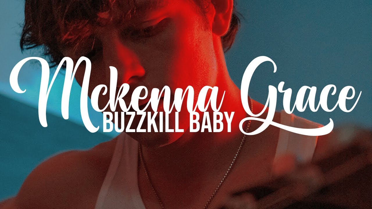 Buzzkill Baby - Mckenna Grace || Traducción al Español - YouTube