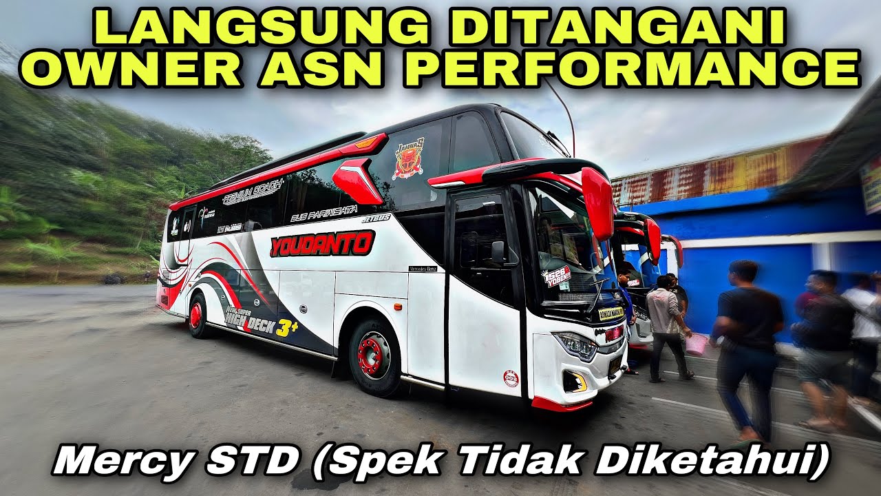 Langsung Ditangani Owner ASN Performance 😎 Bus Ini Tenaganya Gila ️ ...