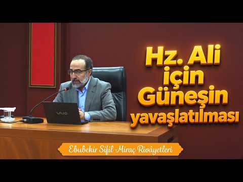 Hz Ali için Güneşin yavaşlatılması. Efendimizin Peygamberlerle Mescid-i Aksa ve semada karşılaşması