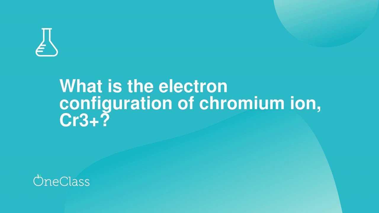 What is the electron configuration of chromium ion, Cr3+? - YouTube