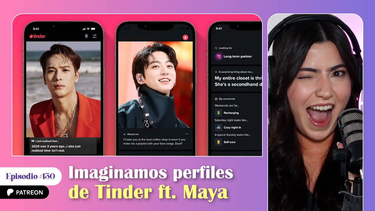 Patreon - Imaginamos perfiles de Tinder ft Maya ️‍🔥 - EP 130 - YouTube