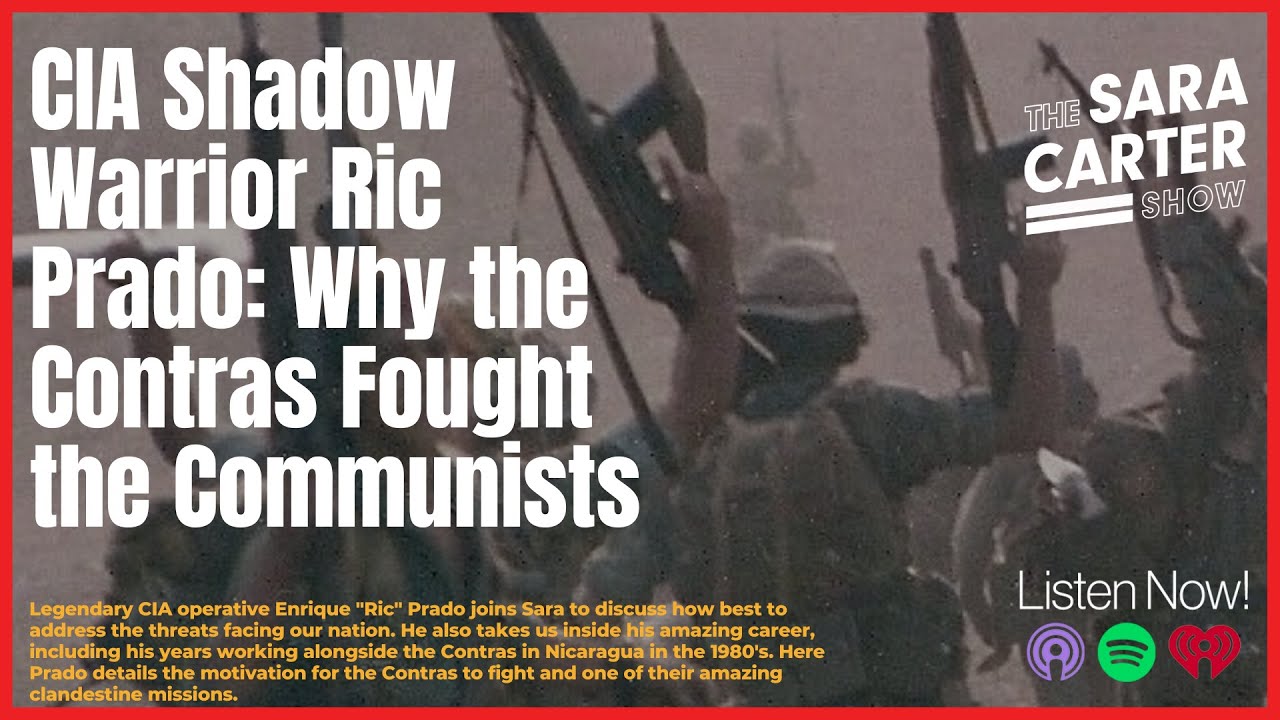 CIA Shadow Warrior Ric Prado: Why the Contras Fought the Communists ...