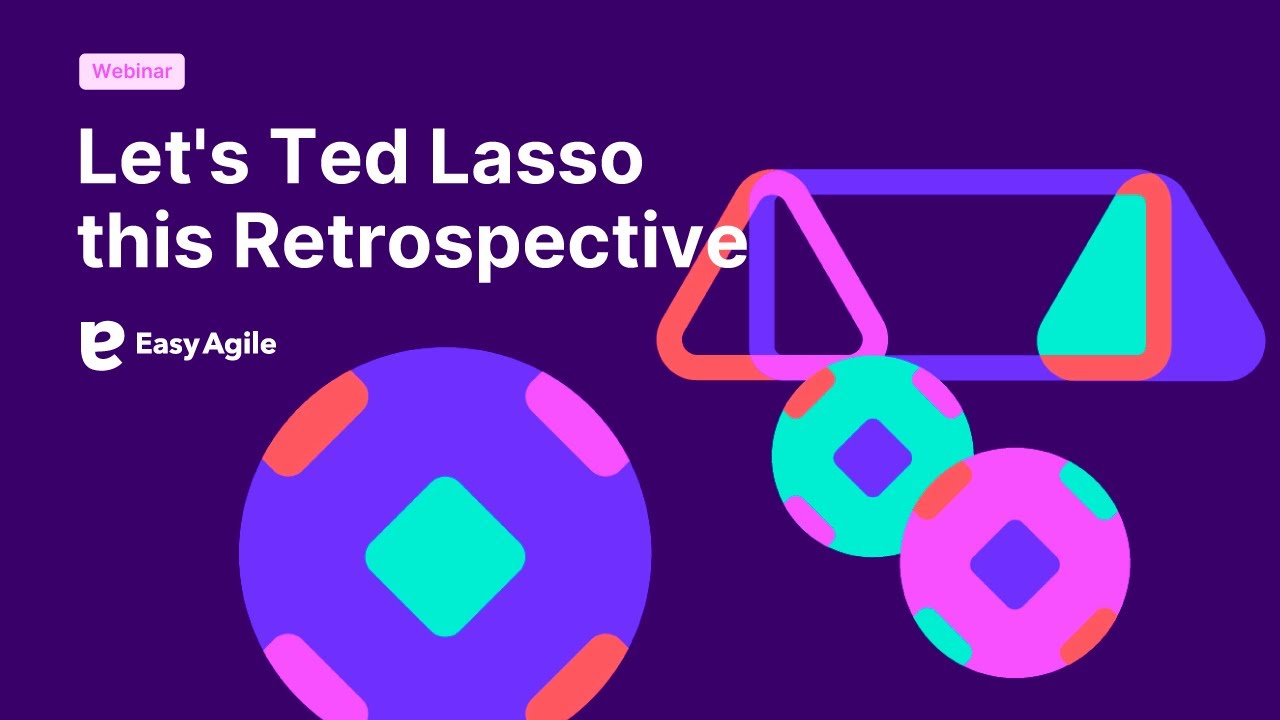 Master Agile Retrospectives with Ted Lasso’s Coaching Mindset | Easy ...