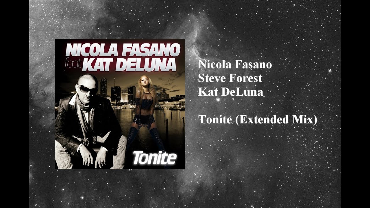 Nicola Fasano - Tonite (Extended Mix) featuring Steve Forest & Kat ...