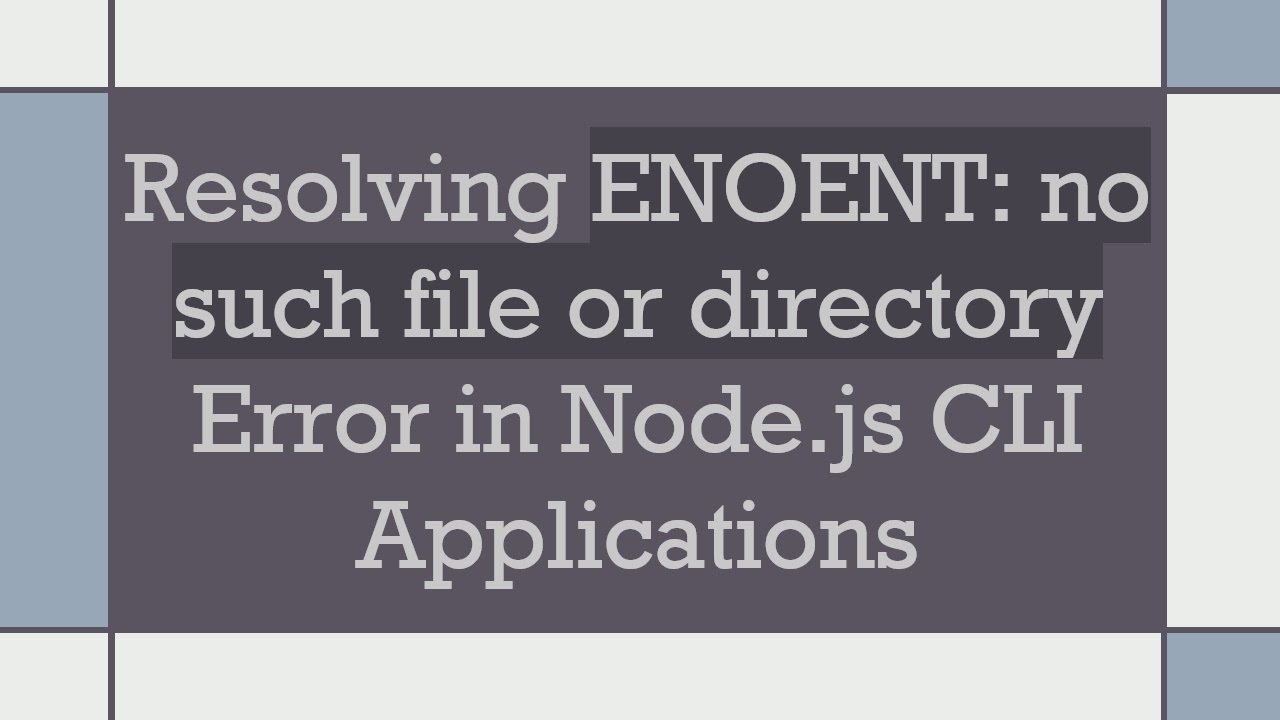 Resolving ENOENT: no such file or directory Error in Node.js CLI ...