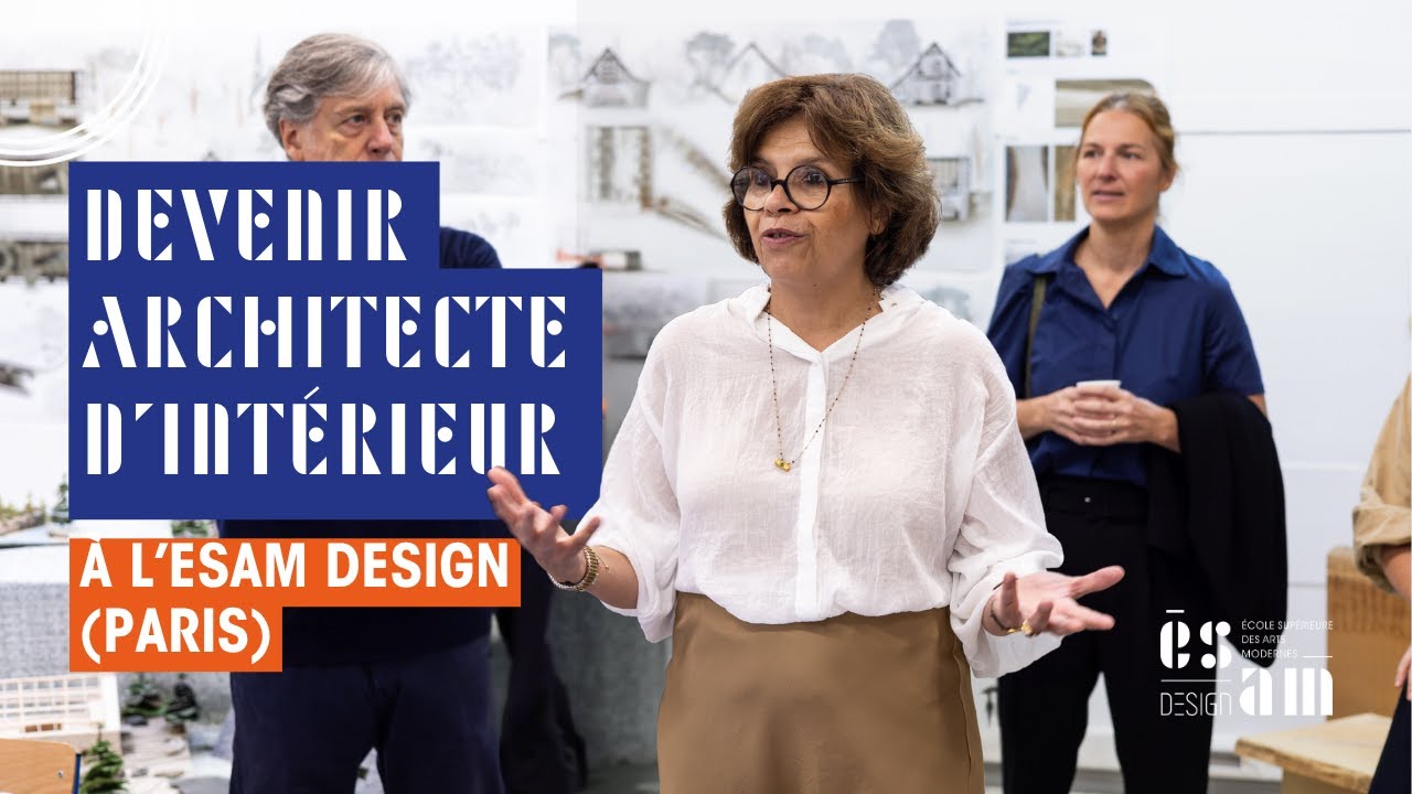 Présentation de l'Esam Design et de sa formation d'Architecte d'Intérieur - YouTube