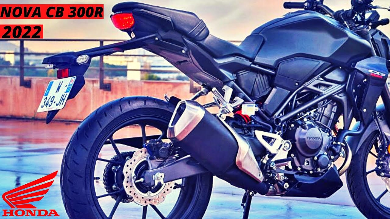 Chegou a nova CB 300R 2022 atualizada e mais potente sem desculpas para ...