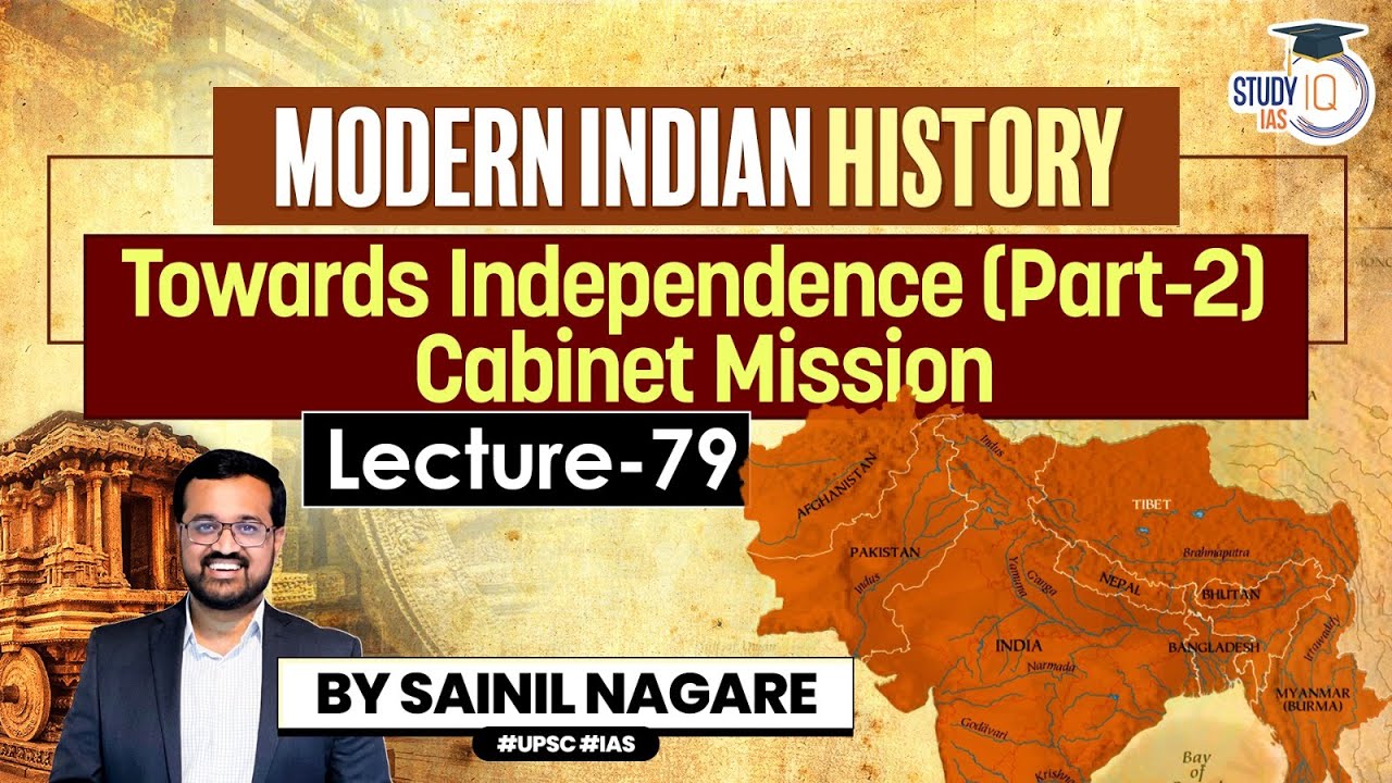 Modern Indian History: Lec 79 - Towards Independence (Part 2) - Cabinet ...